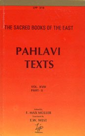 The Sacred Books of the East: Pahlavi Texts (Part-II, Vol. XVIII ...