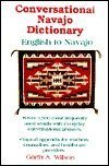 Conversational Navajo Dictionary: English to Navajo: Garth A. Wilson ...