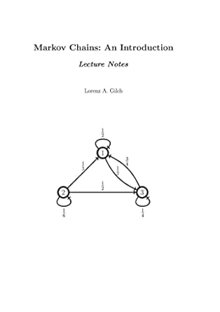 Markov Chains: An Introduction: Lecture Notes eBook : Gilch, Dr. Lorenz ...