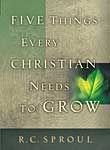 Five Things Every Christian Needs to Grow: Sproul, R. C.: 9780849917547 ...