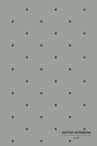 Dotted Notebook 6"x9": Grey Dotted Cover | Design Book, Work Book ...