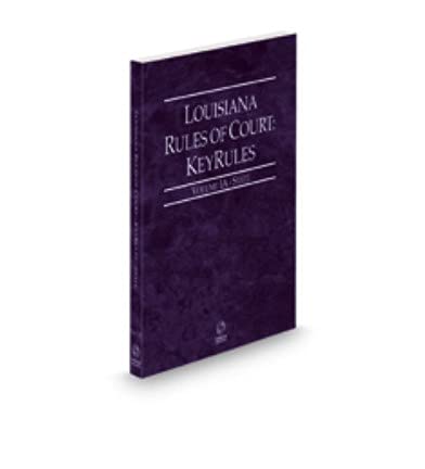 Louisiana Rules of Court - State KeyRules, 2021 ed. (Vol. IA, Louisiana ...