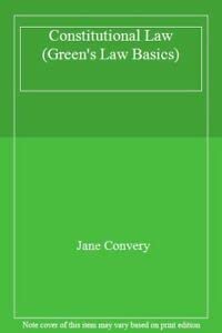 Constitutional Law (Green's Law Basics S.): Amazon.co.uk: Convery, Jane ...
