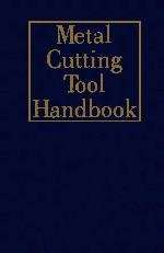 Metal Cutting Tool Handbook : United States Cutting Tool Institute ...