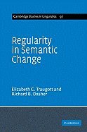 Regularity in Semantic Change (05) by Traugott, Elizabeth Closs ...