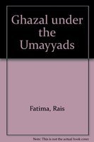 Ghazal under the Umayyads : Fatima, Rais: Amazon.in: Books