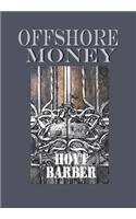 Amazon.com: Offshore Money: 9780990825661: Barber, Hoyt: Books
