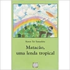 mataco uma lenda tropical karen yamashita Ed. 2003 : Karen Yamashita ...