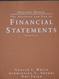 The Analysis & Use of Financial Statements 2e Sol: White, GI ...