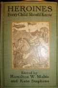 HEROINES Every Child Should Know: Tales For Young People of the World's ...