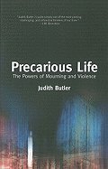 Precarious Life : Power of Mourning and Violence: Judith Butler: Amazon ...