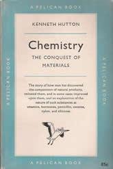 Chemistry: The Conquest of Material (Pelican book A353): Kenneth Hutton ...
