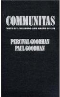 Communitas: Goodman, Percival, Goodman, Paul, Goldberger, Paul ...