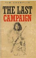 The Last Campaign: Champlin, Tim: 9781408463185: Amazon.com: Books