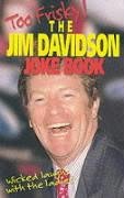 TOO FRISKY JIM DAVIDSON JOKE BOOK: Amazon.co.uk: Davidson, Jim ...