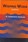 Weeping Womb (Poems): Parokode P. L. S.: 9788131306703: Amazon.com: Books