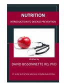 Nutrition: Introduction to Disease Prevention: PhD David Bissonnette RD: 9780615992808: Amazon ...