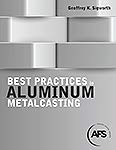 Best Practices in Aluminum Metalcasting: Geoffrey Sigworth ...
