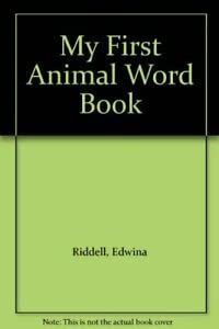 My First Animal Word Book: Riddell, Edwina: 9780711205468: Amazon.com ...