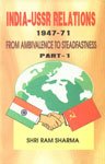 Buy India-USSR Relations 1947-71: Part I: (From Ambivalence to ...
