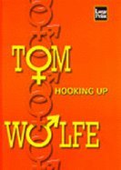 Hooking Up: Wolfe, Tom: 9781568959931: Amazon.com: Books