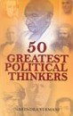 Fifty Greatest Political Thinkers: N. Vermani: 9788182472068: Amazon ...