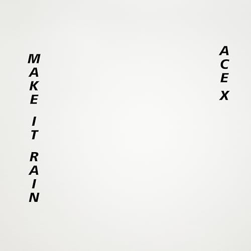 Play Make it Rain by Acex on Amazon Music