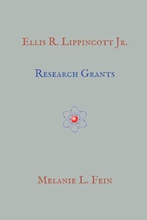 Research Grants: Ellis R. Lippincott Jr. (A Scientist for the Golden ...
