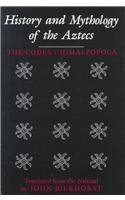 History and Mythology of the Aztecs: The Codex Chimalpopoca : Bierhorst ...