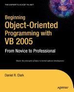 Beginning Object-Oriented Programming with VB 2005: Clark, Dan: 9781430213239: Amazon.com: Books