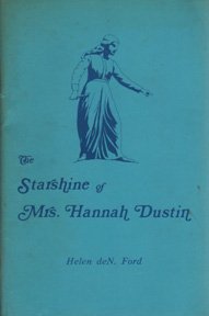 The Starshine of Mrs. Hannah Dustin: Ford, Helen DeN: Amazon.com: Books