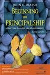 Beginning the Principalship: A Practical Guide for New School Leaders ...