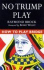 How to Play Bridge: No Trump Play (How to Play Bridge): Sowter, Tony ...