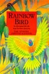 Rainbow Bird: An Aboriginal Folk Tale from Northern Australia : Maddern ...