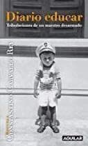 Diario educar. Tribulaciones de un maestro desarmado (Spanish Edition ...