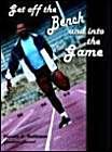 Amazon.com: Getting off the Bench and into the Game: 9780974894461 ...