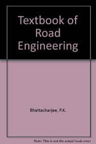 Textbook of Road Engineering : Bhattacharjee, P.K., Basu, Amiya Kumar ...
