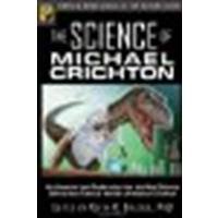 The Science of Michael Crichton: An Unauthorized Exploration into the ...