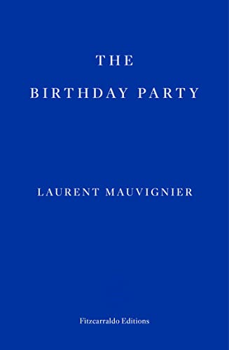 The Birthday Party eBook : Mauvignier, Laurent, Levin Becker, Daniel ...