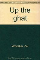 Up the ghat: A novel: Whitaker, Zai: 9788185336800: Amazon.com: Books