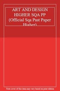 Buy ART AND DESIGN HIGHER SQA PP (Art and Design Higher SQA Past Papers ...