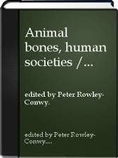 Animal Bones, Human Societies: Rowley-Conwy, Peter: 9781900188883: Amazon.com: Books