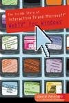 The Inside Story of Interactive Television and Microsoft WebTV for ...