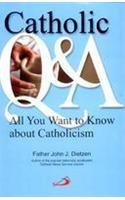 Catholic Real Question And Answer: All You Want To Know About ...
