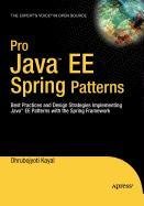 Pro Java EE Spring Patterns: Best Practices and Design Strategies Implementing Java EE Patterns ...