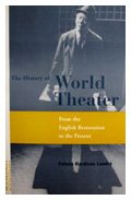 The History of World Theater: From the English Restoration to the ...