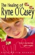 The Healing of Ryne O'Casey: A Novel: Stewart, Scott Philip ...