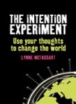 The Intention Experiment: Amazon.co.uk: McTaggart, Lynne: 9781416554943 ...