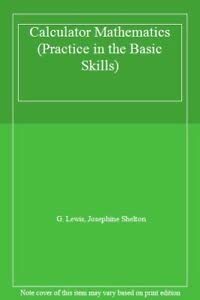 Calculator Mathematics (Practice in the Basic Skills): G Lewis ...