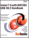 Buy Siebel 7.8 With IBM DB2 Udb V8.2 Handbook Book Online at Low Prices in India | Siebel 7.8 ...
